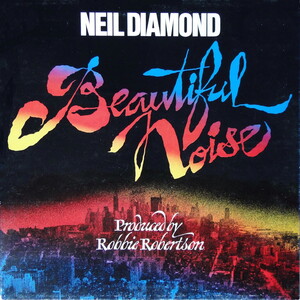 Neil Diamond - Beautiful Noise - Lyrics and ratings - Rate Your Music